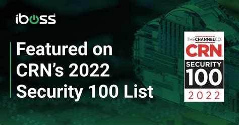 Iboss The Leading Zero Trust Edge Cloud Security Provider Has Been Featured On Crns 2022