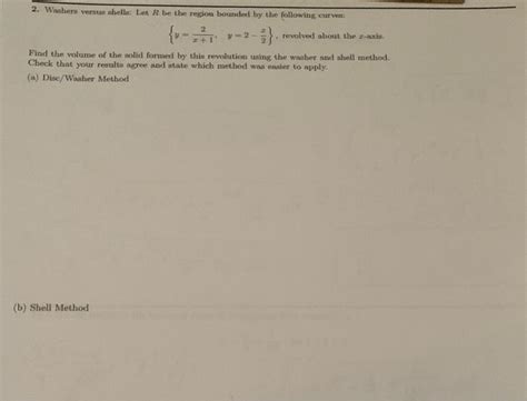 Solved 2 Washers Versus Shells Let R Be The Region Bounded