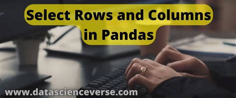 select rows and columns in pandas r datascienceverse