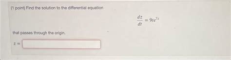 Solved Point Find The Solution To The Differential Chegg