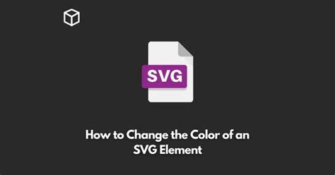 How To Change The Color Of An SVG Element Programming Cube