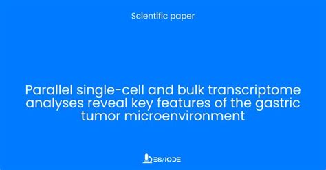 Scientific Research Parallel Single Cell And Bulk Transcriptome Analyses Reveal Key Features