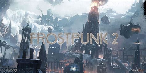 Frostpunk 2 The Lore Of Winterhome Explained