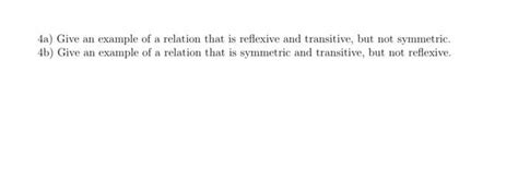 Solved 4a Give An Example Of A Relation That Is Reflexive