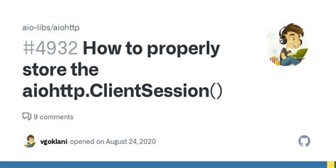 how to properly store the aio clientsession · issue 4932 · aio libs aio · github