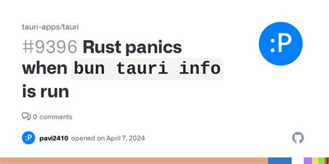 Rust Panics When `bun Tauri Info` Is Run · Issue 9396 · Tauri Apps