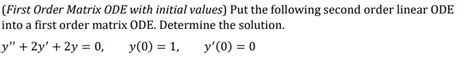 First Order Matrix Ode With Initial Values ﻿put The