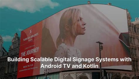 การสร้างระบบป้ายดิจิทัลที่ปรับขนาดได้โดยใช้ Android Tv และ Kotlin
