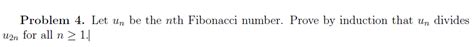 Solved Problem 4 Let Un Be The Nth Fibonacci Number Prove
