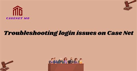 Troubleshooting Login Issues On Case Net Mo