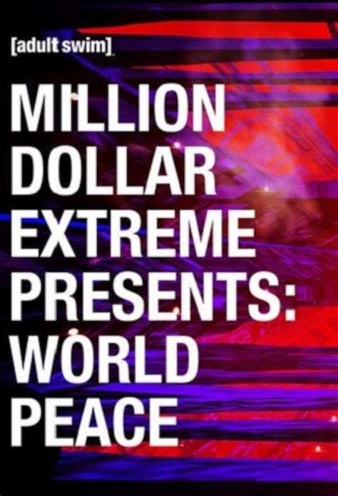 Million Dollar Extreme Presents World Peace Tv Series 2016 2017 Imdb