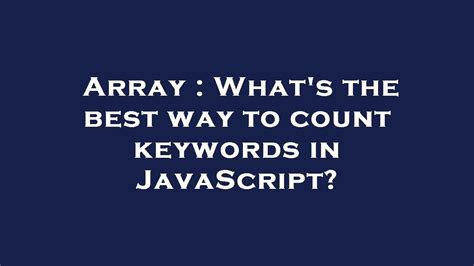 array what s the best way to count keywords in javascript youtube