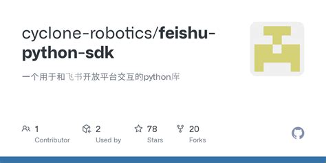 Github Cyclone Roboticsfeishu Python Sdk 一个用于和飞书开放平台交互的python库