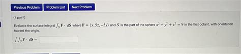 Solved Evaluate The Surface Integral Int S Chegg