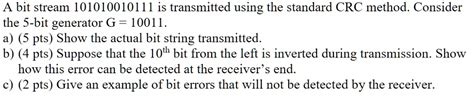 A Bit Stream 101010010111 Is Transmitted Using The Standard Crc Method