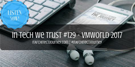 Get In The Vmworld Spirit With In Tech We Trust Podcast 129 It Architect Journey