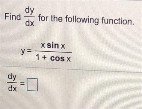 Solved Dy Find For The Following Function Dx Xsin X Y 1