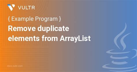 Java Program To Remove Duplicate Elements From Arraylist Vultr Docs