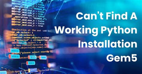 Error Cant Find A Working Python Installation Gem5
