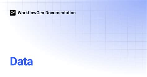 Data Workflowgen Documentation