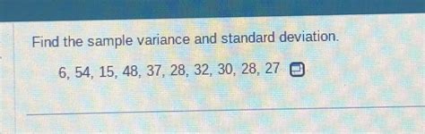 Solved Find The Sample Variance And Standard Chegg Com