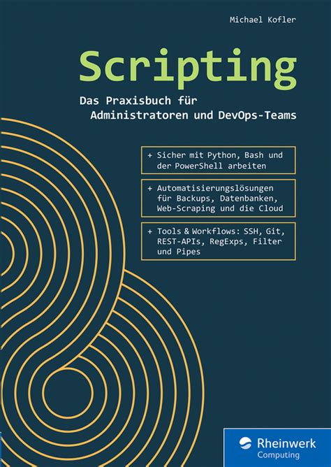 Scripting Das Praxisbuch Für Admins Und Devops Teams Rheinwerk