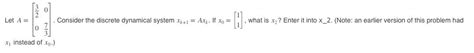 solved let a consider the discrete dynamical system xx 1