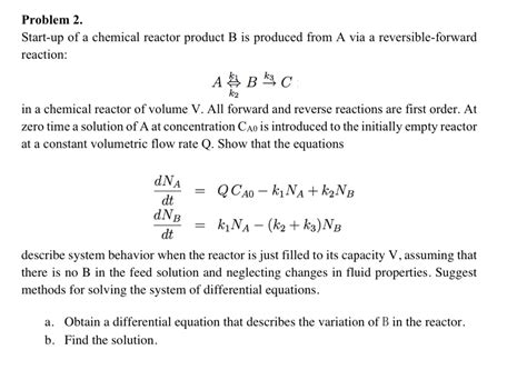Solved Problem Start Up Of A Chemical Reactor Product B Chegg