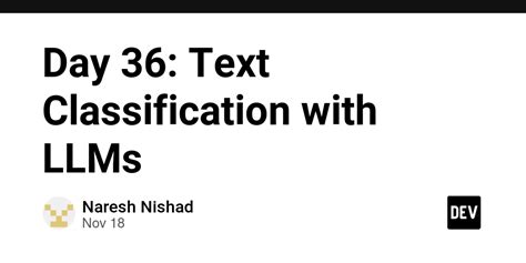 Day 36 Text Classification With Llms Dev Community
