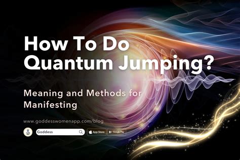 How To Do Quantum Jumping Meaning And Methods Goddess