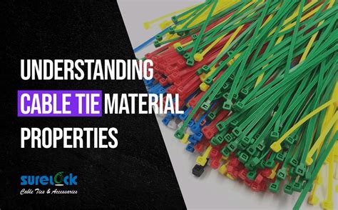 Understanding Cable Tie Material Properties