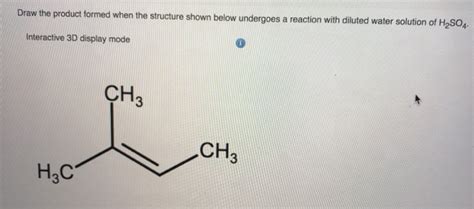 Solved Draw The Product Formed When The Structure Shown