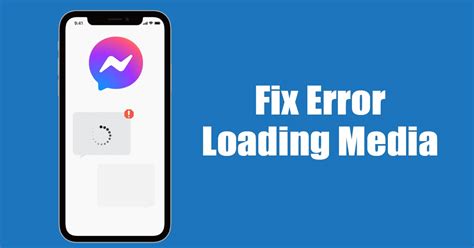 How To Fix Error Loading Media On Messenger