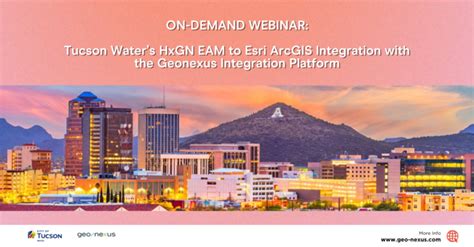 Tucson Waters Hxgn Eam To Esri Arcgis Integration With The Geonexus Integration Platform Gip