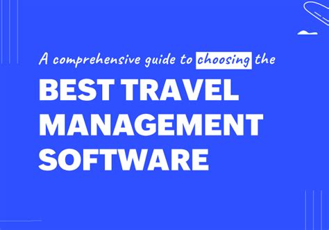 A Comprehensive Guide To Choosing The Best Travel Management Software