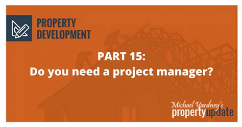 Property Development Guide Part 15 Do You Need A Project Manager