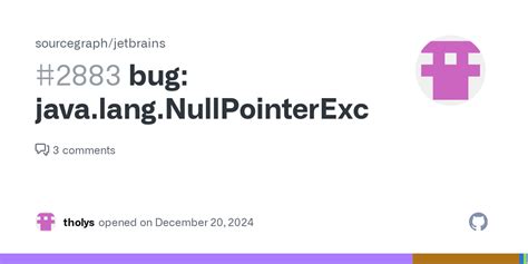 Bug Javalangnullpointerexception · Issue 2883 · Sourcegraphjetbrains · Github