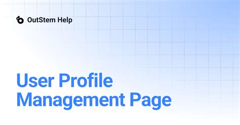 User Profile Management Page Outstem Help