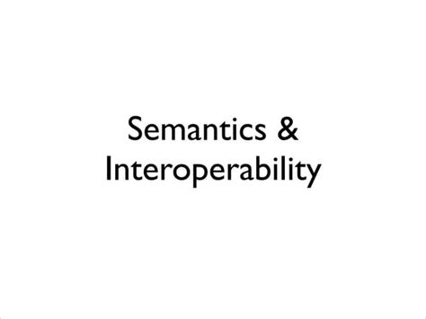 Semantics And Interoperability Southampton Ppt