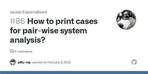 how to print cases for pair wise system analysis · issue 86 · neulab