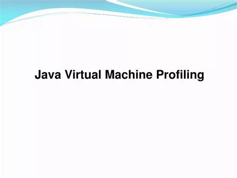 Ppt Java Virtual Machine Profiling Powerpoint Presentation Free