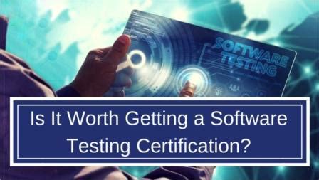 Is QA Software Testing Certification Worth The Investment For You