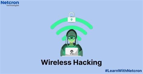 Uncovering The Secrets Of Wireless Hacking Understanding The Risks And