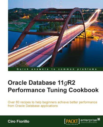 Oracle Database 11g R2 Performance Tuning Cookbook Ebook Fiorillo Ciro Kindle Store