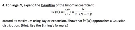 Solved4 For Large N Expand The Jogarithm Of The Binomial Coefficient