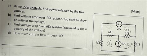 Get Answer A Using Loop Analysis Find Power Released By The Two