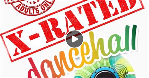 Adults Only Xrated Dancehall Music Mix By Wayne Irie Mixcloud