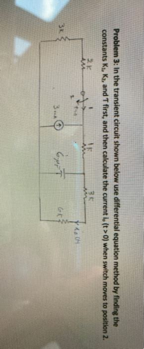 Solved Problem 3 In The Transient Circuit Shown Below Use