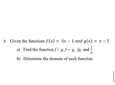 Solved 4 Given The Functions Fx3x−1 And Gxx−5 A Find