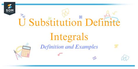 U Substitution Definite Integrals Definition And Examples